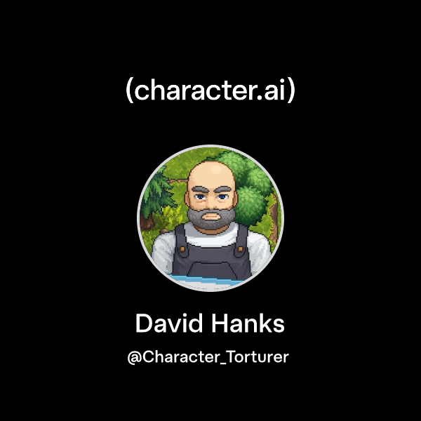 Chat with David Hanks | character.ai | AI Chat, Reimagined–Your Words. Your World.
