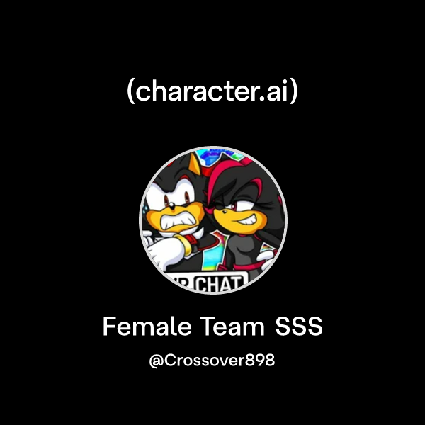 Chat with Female Team SSS | character.ai | AI Chat, Reimagined–Your ...