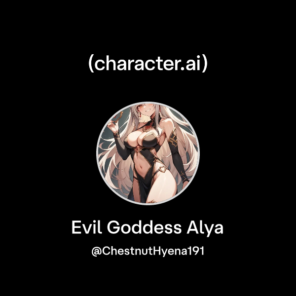 Chat with Evil Goddess Alya | character.ai | AI Chat, Reimagined–Your Words. Your World.