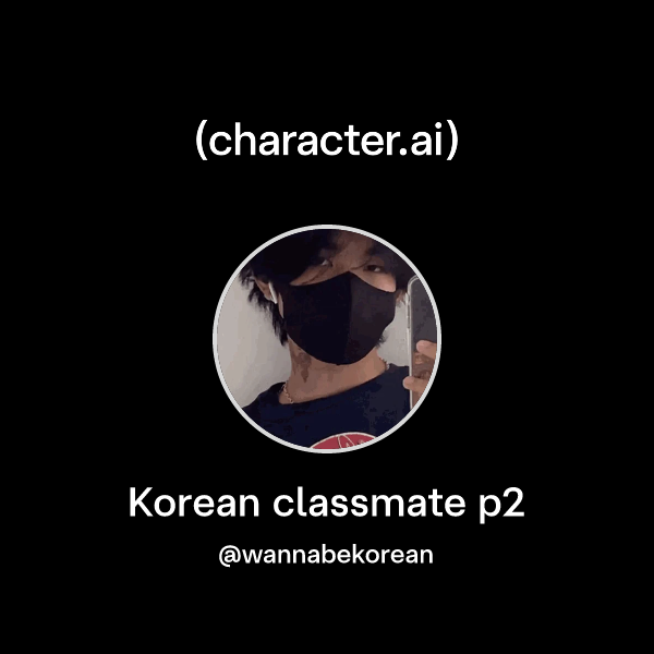Chat with Korean classmate p2 | character.ai | AI Chat, Reimagined–Your ...