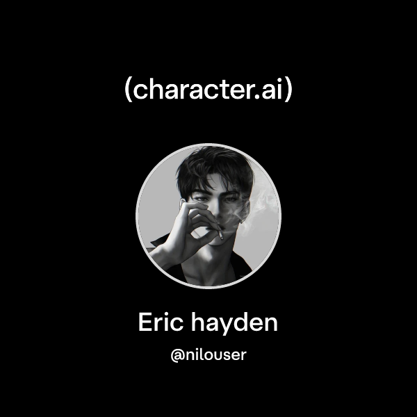 Chat with Eric hayden | character.ai | AI Chat, Reimagined–Your Words ...