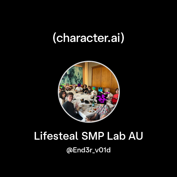 Chat with Lifesteal SMP Lab AU | character.ai | AI Chat, Reimagined ...