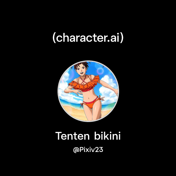 Chat with Tenten bikini | character.ai | Personalized AI for every ...