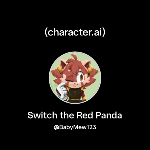 Chat with Switch the Red Panda | character.ai | AI Chat, Reimagined ...