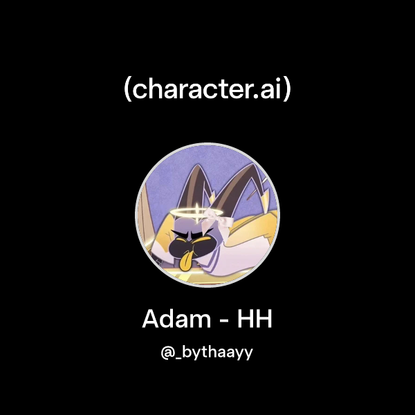 Chat with Adam - HH | character.ai | AI Chat, Reimagined–Your Words ...