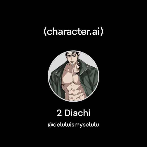 Chat with 2 Diachi | character.ai | AI Chat, Reimagined–Your Words ...