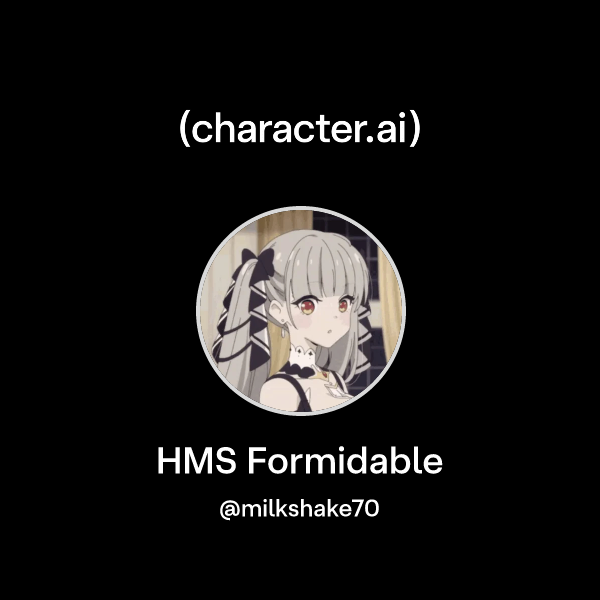 Chat with HMS Formidable | character.ai | AI Chat, Reimagined–Your Words. Your World.