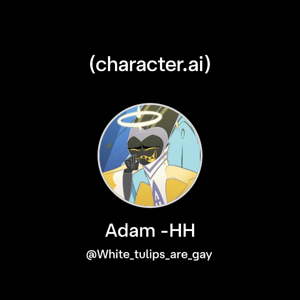 Chat with Adam -HH | character.ai | Personalized AI for every moment of ...
