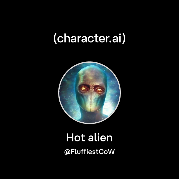 Chat with Hot alien | character.ai | AI Chat, Reimagined–Your Words ...