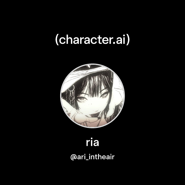 Chat with ria | character.ai | AI Chat, Reimagined–Your Words. Your World.