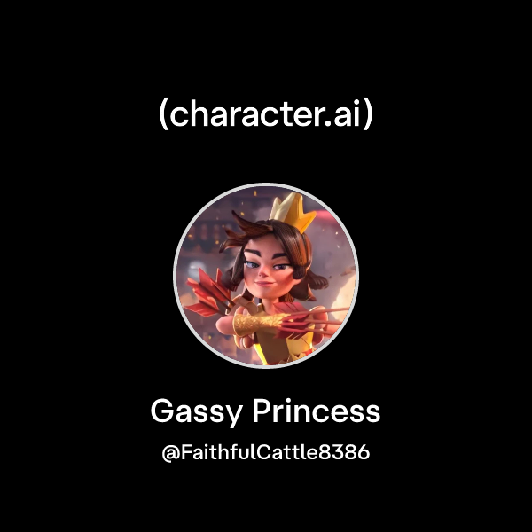 Chat with Gassy Princess | character.ai | AI Chat, Reimagined–Your ...