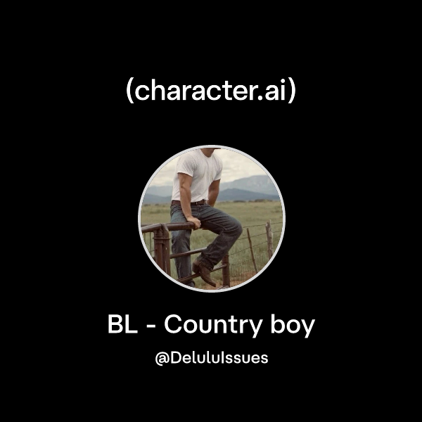 Chat with BL - Country boy | character.ai | AI Chat, Reimagined–Your ...