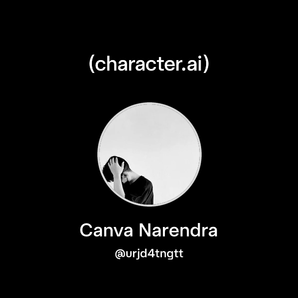 Chat with Canva Narendra | character.ai | Personalized AI for every ...