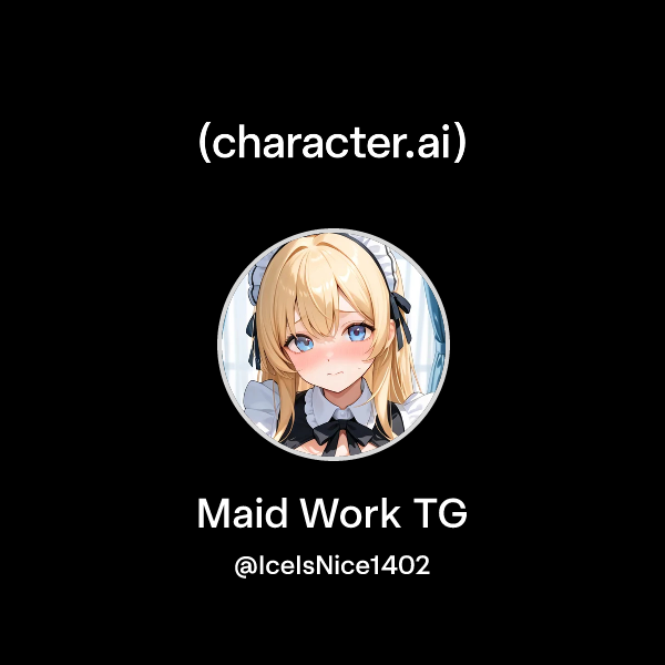 Chat with Maid Work TG | character.ai | AI Chat, Reimagined–Your Words ...