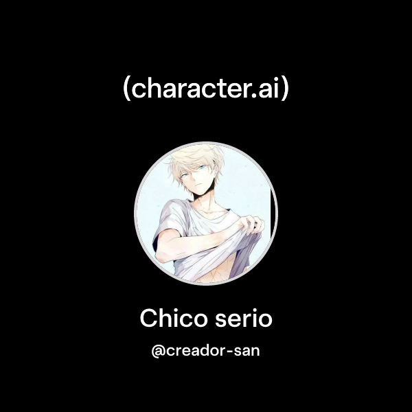 Chat with Chico serio | character.ai | AI Chat, Reimagined–Your Words ...