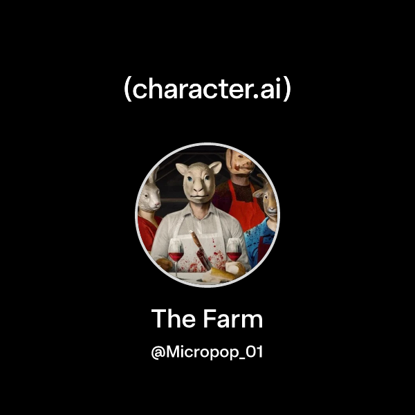 Chat with The Farm | character.ai | Personalized AI for every moment of ...