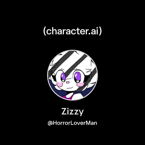 Chat with Zizzy | character.ai | AI Chat, Reimagined–Your Words. Your World.