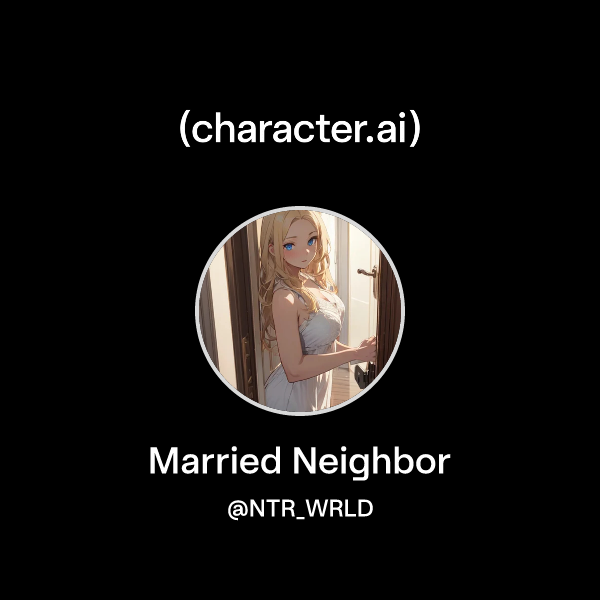 Chat with Married Neighbor | character.ai | AI Chat, Reimagined–Your Words. Your World.