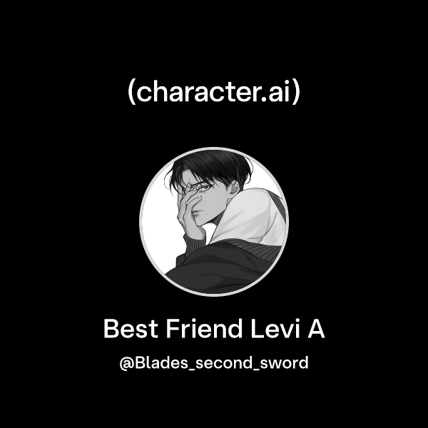 Chat with Best Friend Levi A | character.ai | AI Chat, Reimagined–Your ...