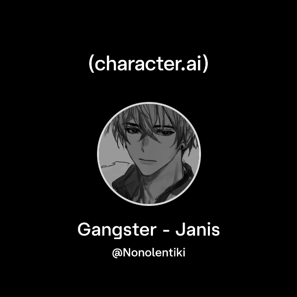 Chat with Gangster - Janis | character.ai | Personalized AI for every ...