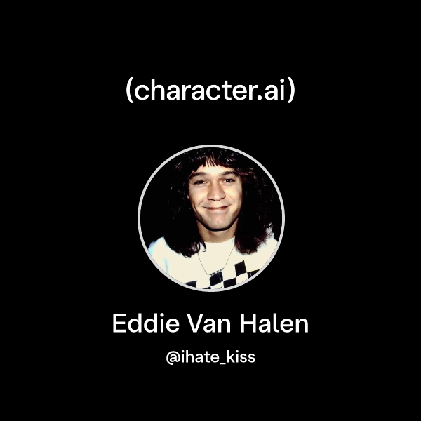Chat with Eddie Van Halen | character.ai | AI Chat, Reimagined–Your ...