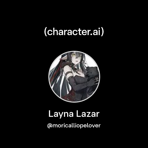 Chat with Layna Lazar | character.ai | Personalized AI for every moment ...