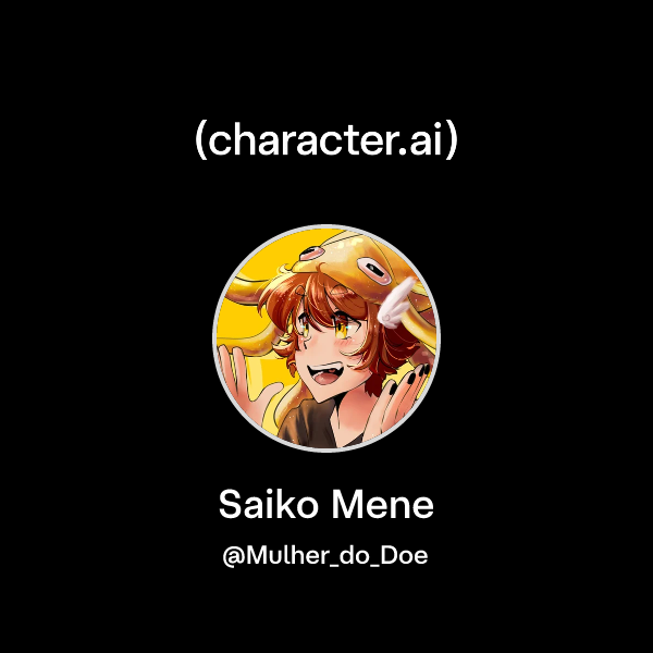 Chat with Saiko Mene | character.ai | AI Chat, Reimagined–Your Words ...