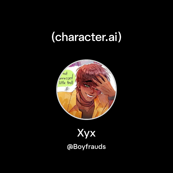 Chat with Xyx | character.ai | AI Chat, Reimagined–Your Words. Your World.