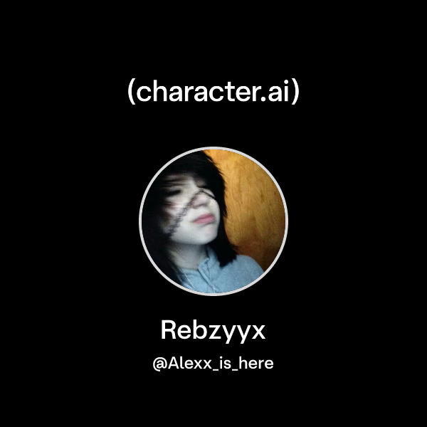 Chat with Rebzyyx | character.ai | AI Chat, Reimagined–Your Words. Your ...