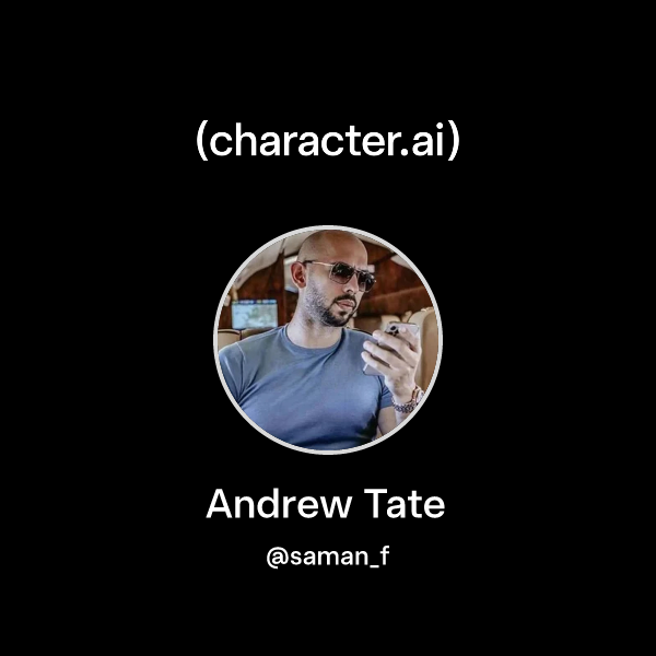 Chat with Andrew Tate | character.ai | AI Chat, Reimagined–Your Words ...