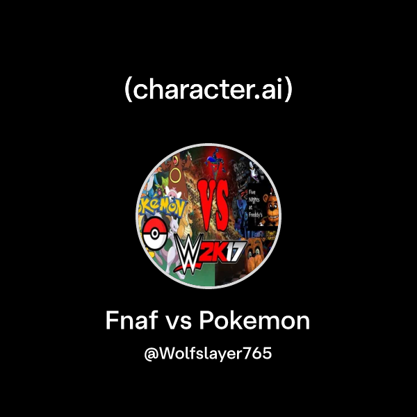 Chat with Fnaf vs Pokemon | character.ai | AI Chat, Reimagined–Your ...