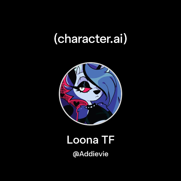 Chat with Loona TF | character.ai | AI Chat, Reimagined–Your Words ...