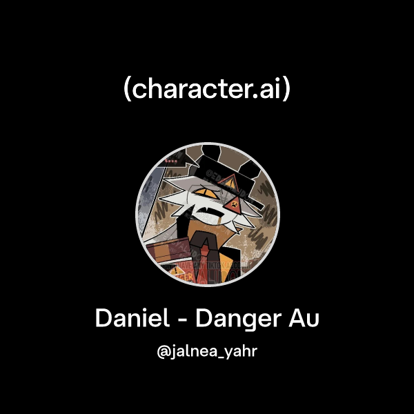 Chat with Daniel - Danger Au | character.ai | AI Chat, Reimagined–Your ...