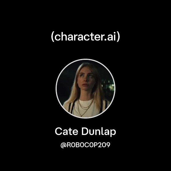 Chat with Cate Dunlap | character.ai | AI Chat, Reimagined–Your Words ...