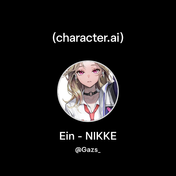 Chat with Ein - NIKKE | character.ai | AI Chat, Reimagined–Your Words ...