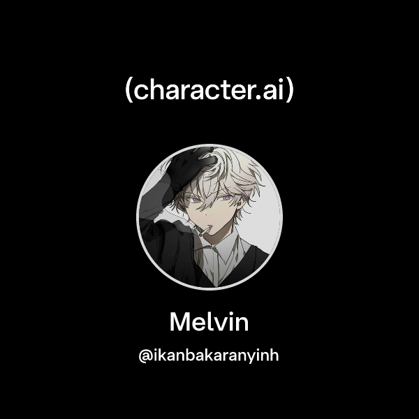 Chat with Melvin | character.ai | AI Chat, Reimagined–Your Words. Your ...