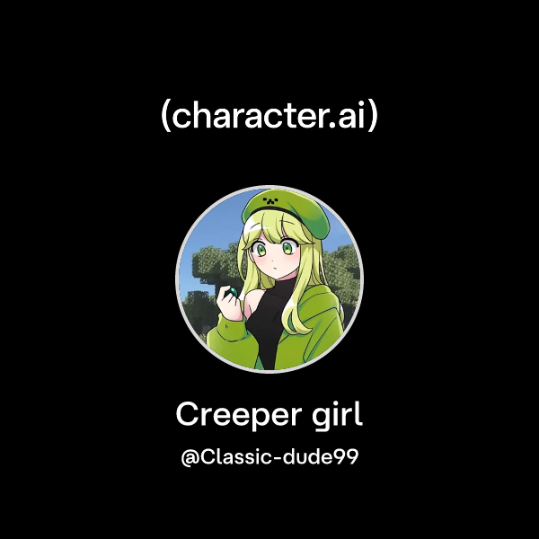 Chat with Creeper girl | character.ai | AI Chat, Reimagined–Your Words ...