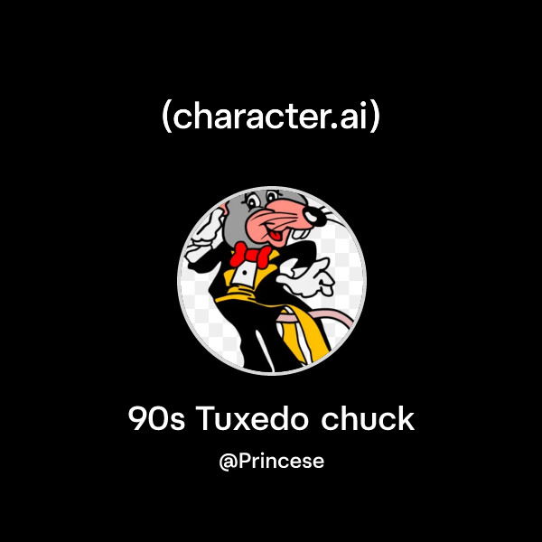 Chat with 90s Tuxedo chuck | character.ai | Personalized AI for every ...