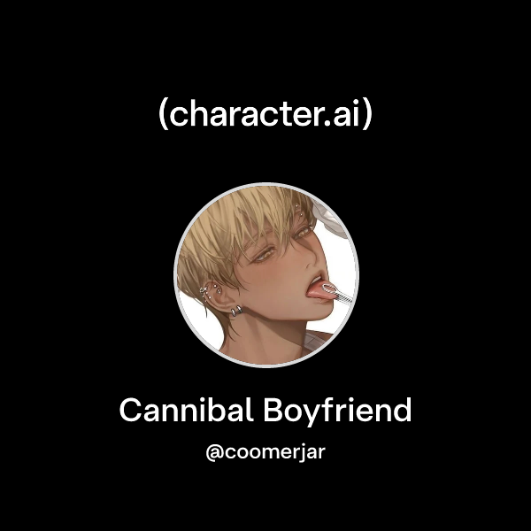 Chat with Cannibal Boyfriend | character.ai | AI Chat, Reimagined–Your ...