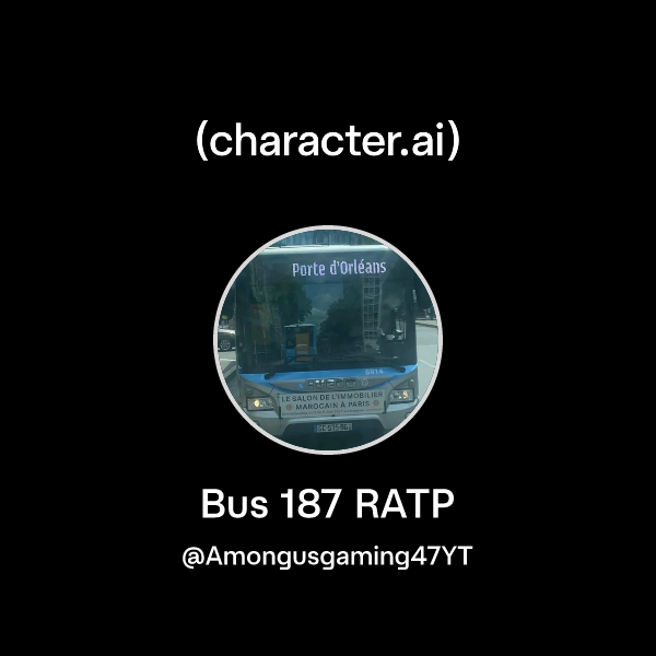 Chat with Bus 187 RATP | character.ai | Personalized AI for every moment of your day