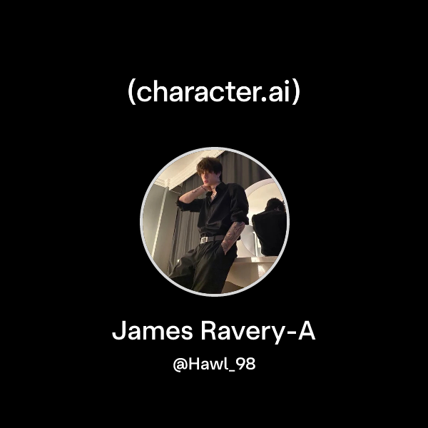 Chat with James Ravery-A | character.ai | Personalized AI for every ...