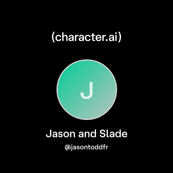 Chat with Jason and Slade | character.ai | AI Chat, Reimagined–Your ...