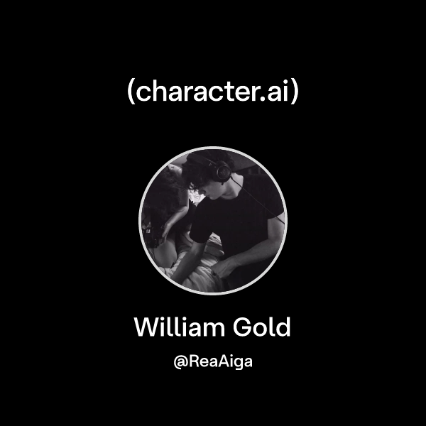 Chat with William Gold | character.ai | AI Chat, Reimagined–Your Words ...