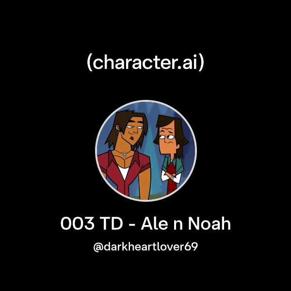 Chat with ALEJANDRO - NOAH TD | character.ai | Personalized AI for ...