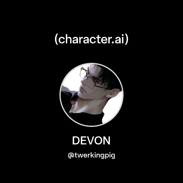 Chat with DEVON | character.ai | Personalized AI for every moment of ...