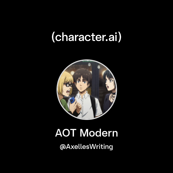 Chat with AOT Modern | character.ai | Personalized AI for every moment ...