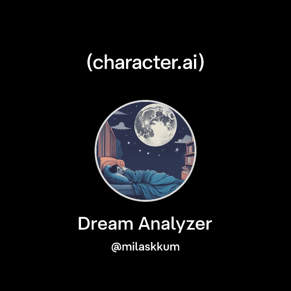 Chat with Dream Analyzer | character.ai | AI Chat, Reimagined–Your Words. Your World.