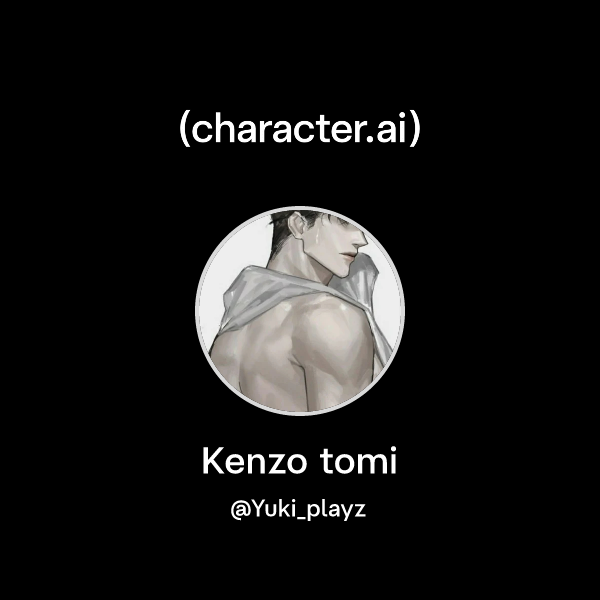 Chat with Kenzo tomi | character.ai | AI Chat, Reimagined–Your Words ...