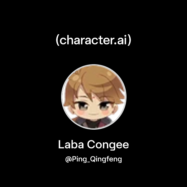 Chat with Laba Congee | character.ai | AI Chat, Reimagined–Your Words ...