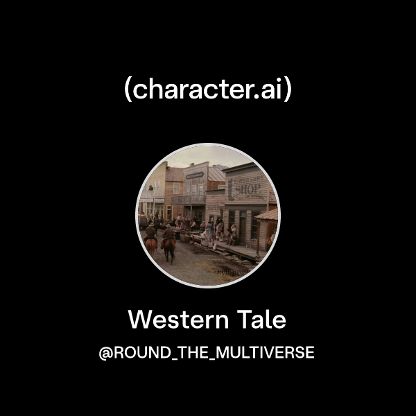 Chat with Western Tale | character.ai | AI Chat, Reimagined–Your Words ...